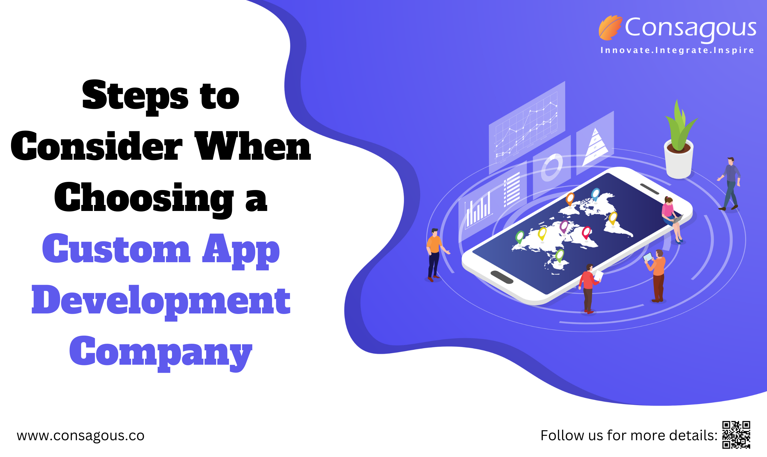 Steps to Consider When Choosing a Custom App Development Company —Consagous